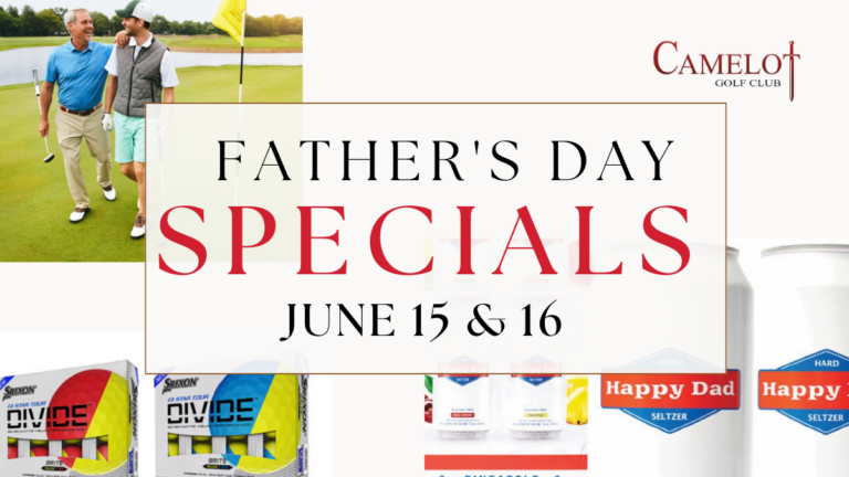 Father’s Day Specials – Camelot Golf Club – Lomira, WI